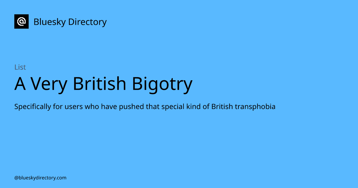 A Very British Bigotry - Bluesky Directory