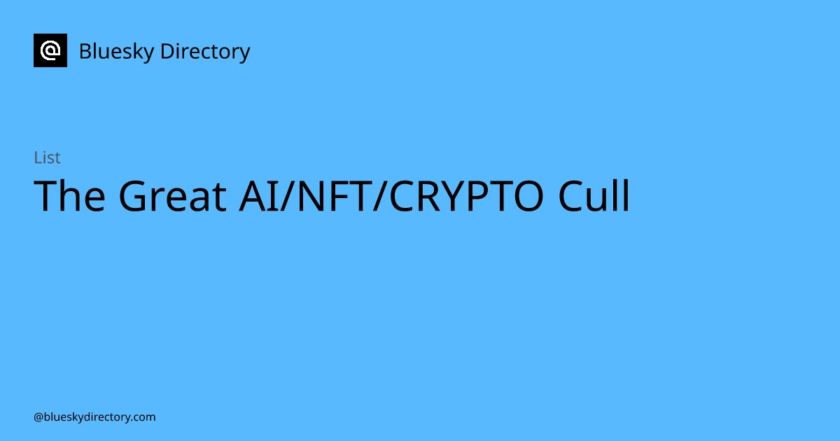 The Great AI/NFT/CRYPTO Cull - Bluesky Directory
