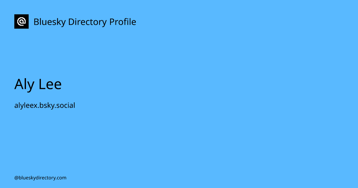 Aly Lee on bsky - Profiles - Bluesky Directory