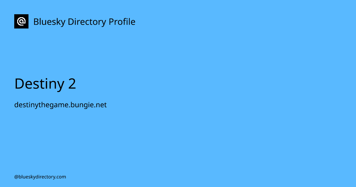 Destiny 2 on bsky - Profiles - Bluesky Directory