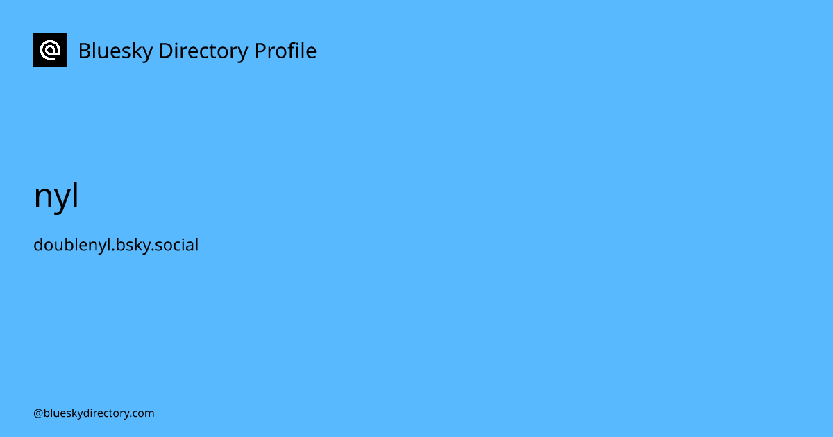 nyl on bsky - Profiles - Bluesky Directory