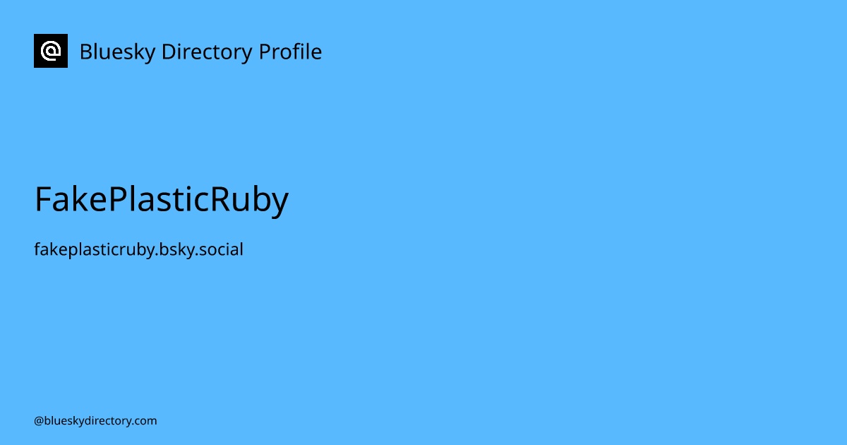 FakePlasticRuby on bsky - Profiles - Bluesky Directory