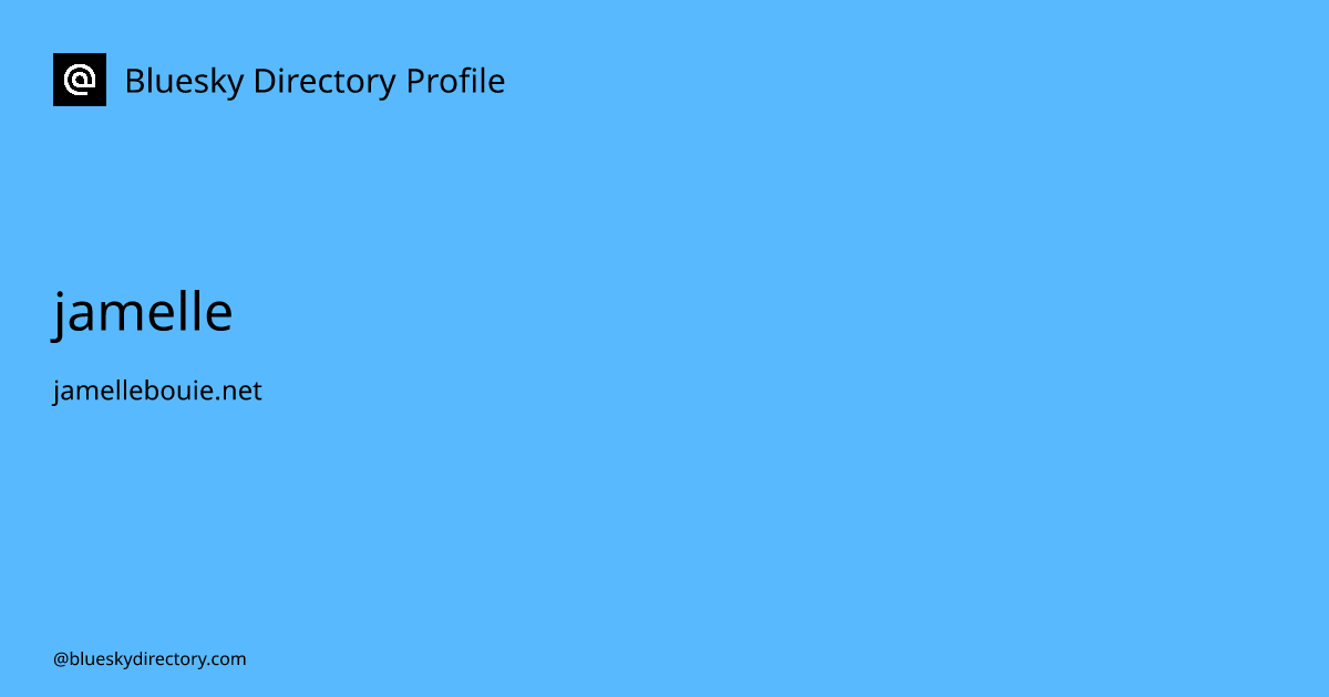 jamelle on bsky - Profiles - Bluesky Directory