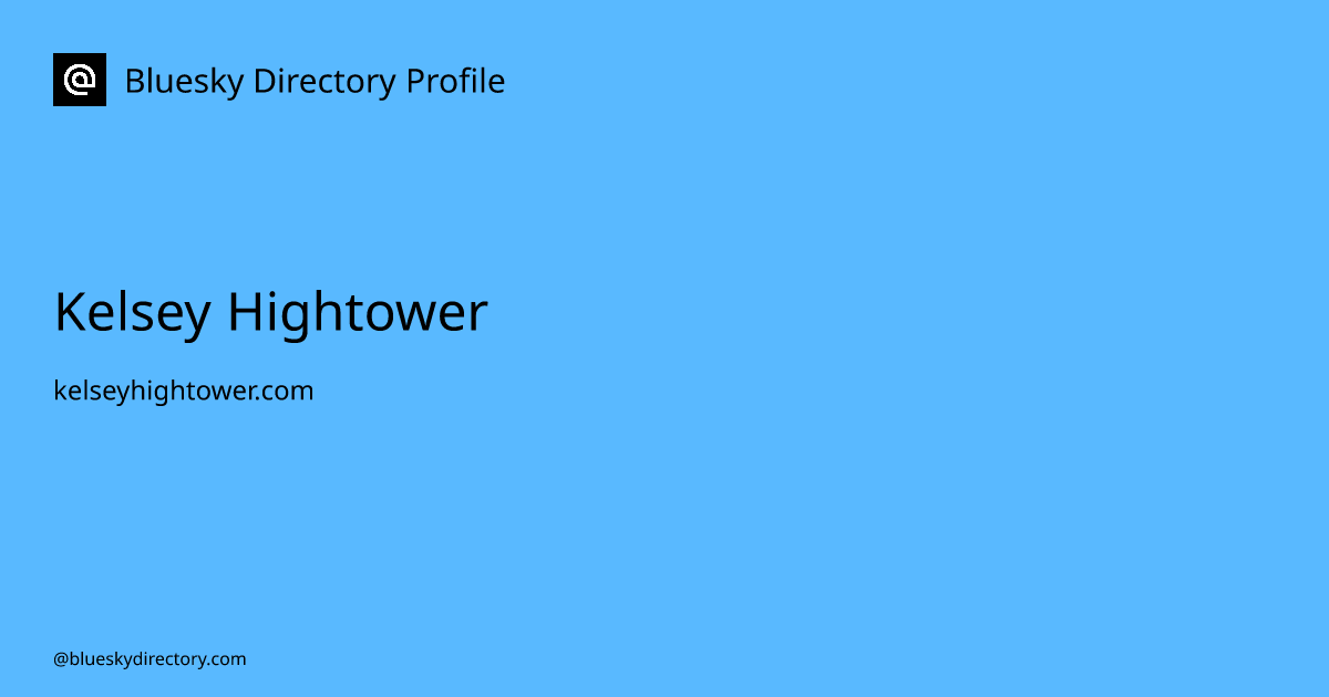 Kelsey Hightower on bsky - Profiles - Bluesky Directory