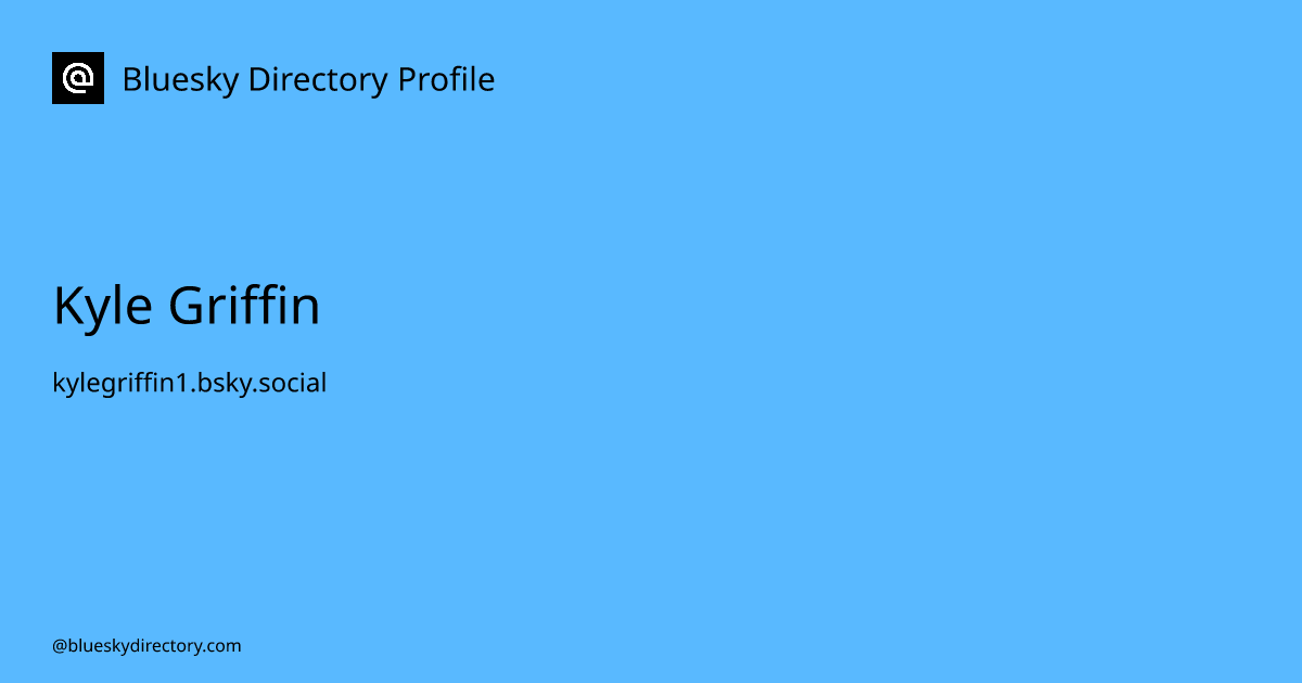 Kyle Griffin on bsky - Profiles - Bluesky Directory
