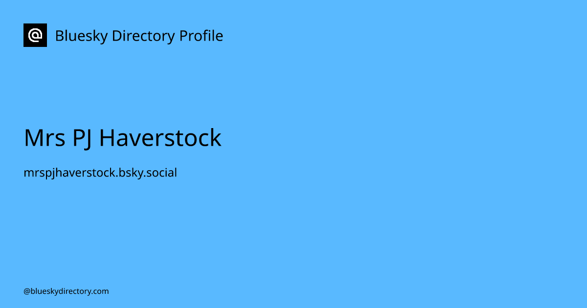 Mrs PJ Haverstock on bsky - Profiles - Bluesky Directory