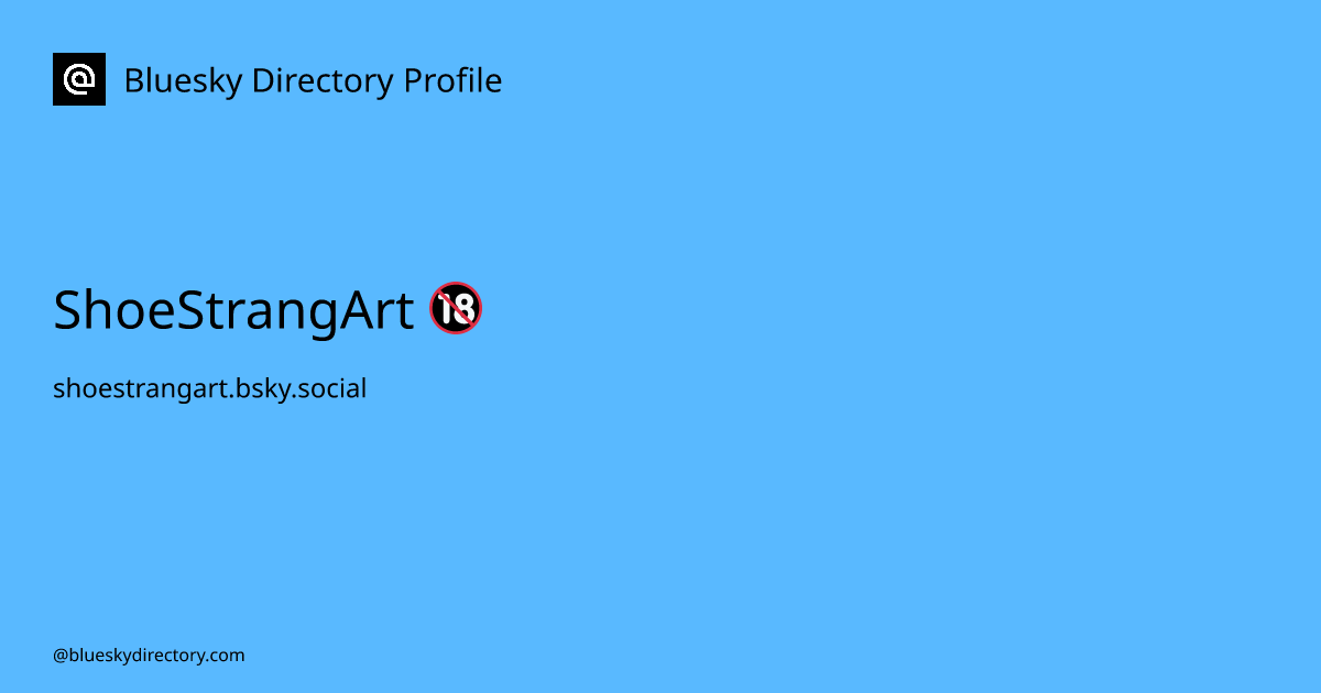 ShoeStrangArt 🔞 on bsky - Profiles - Bluesky Directory