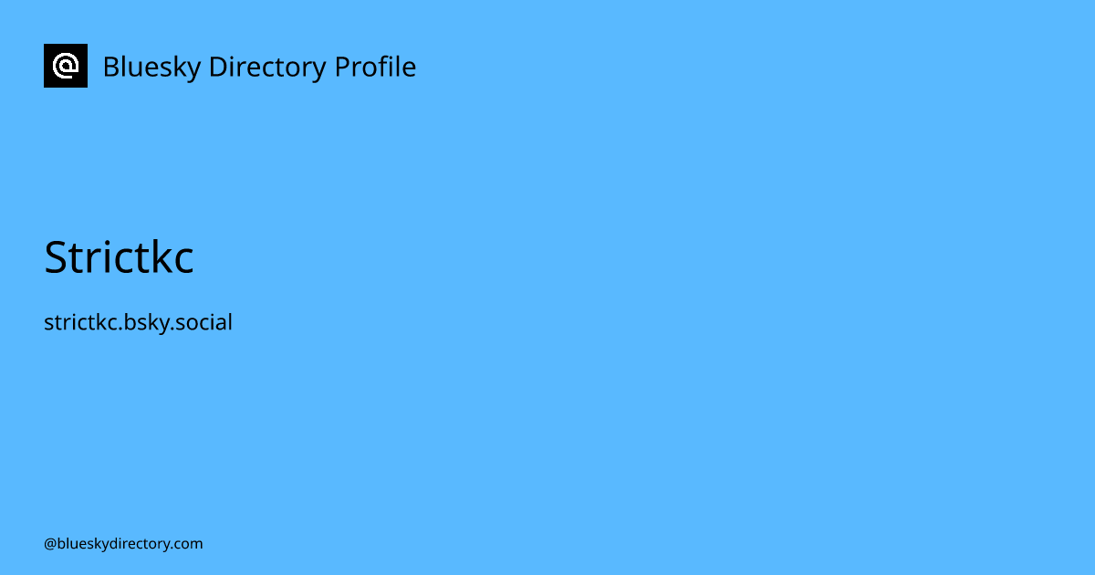 Strictkc on bsky - Profiles - Bluesky Directory