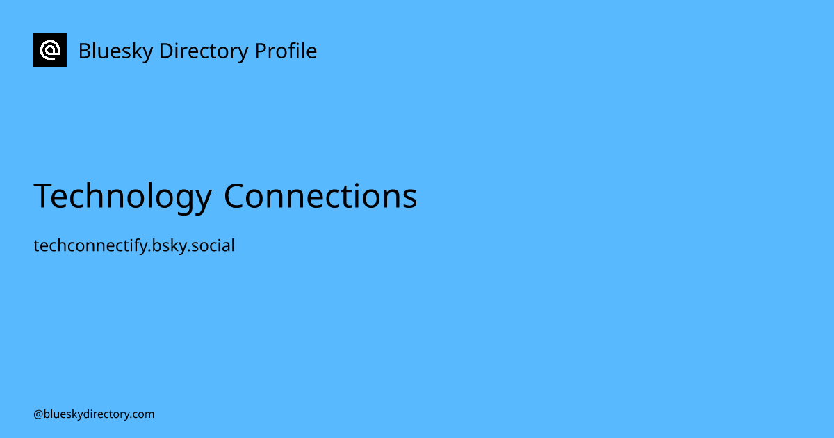 Technology Connections on bsky - Profiles - Bluesky Directory