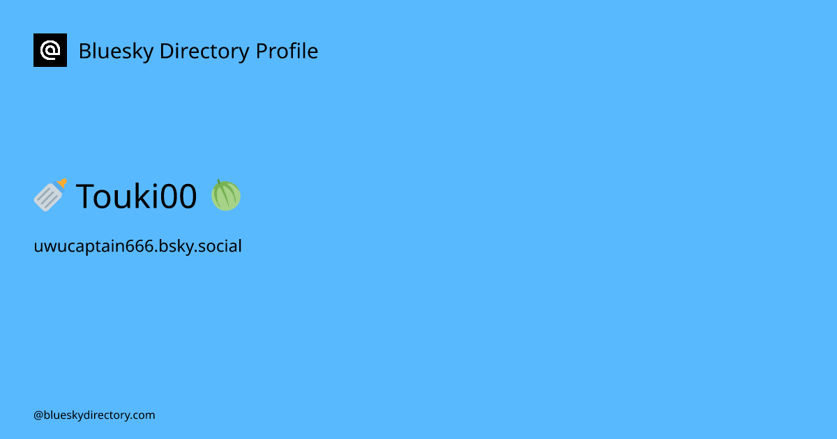 🍼 Touki00 🍈 on bsky - Profiles - Bluesky Directory