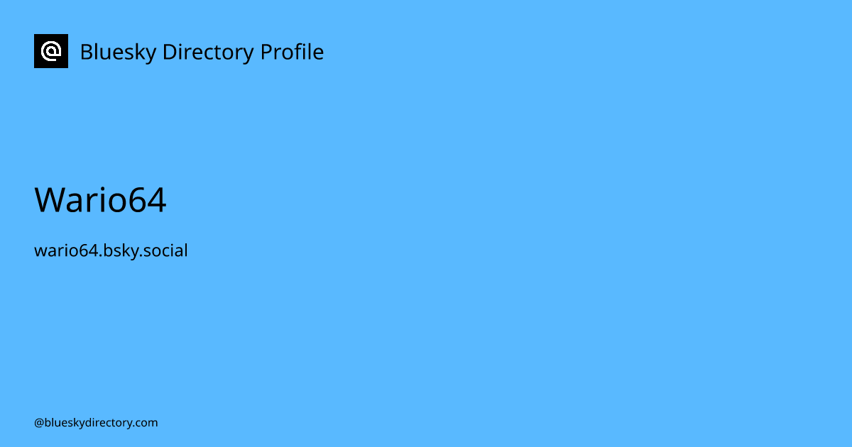 Wario64 on bsky - Profiles - Bluesky Directory